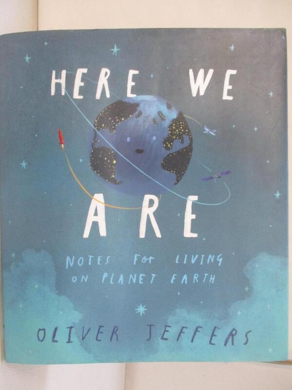 【露天書寶二手書T1/少年童書_EF1】Here We Are: Notes for Living on Planet Earth ...