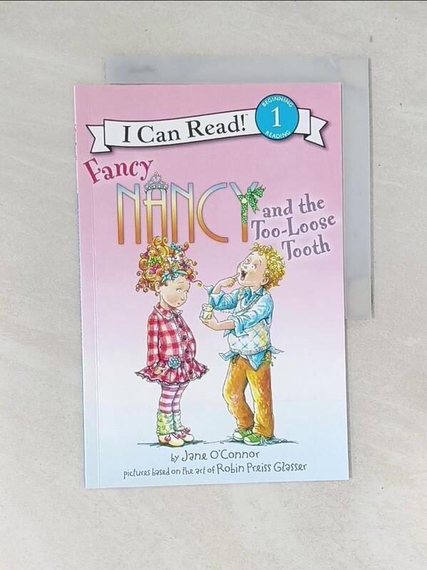 【露天書寶二手書T4/語言學習_TZA】Fancy Nancy and the Too-Loose Tooth（I Ca | 露天市集 | 全 ...